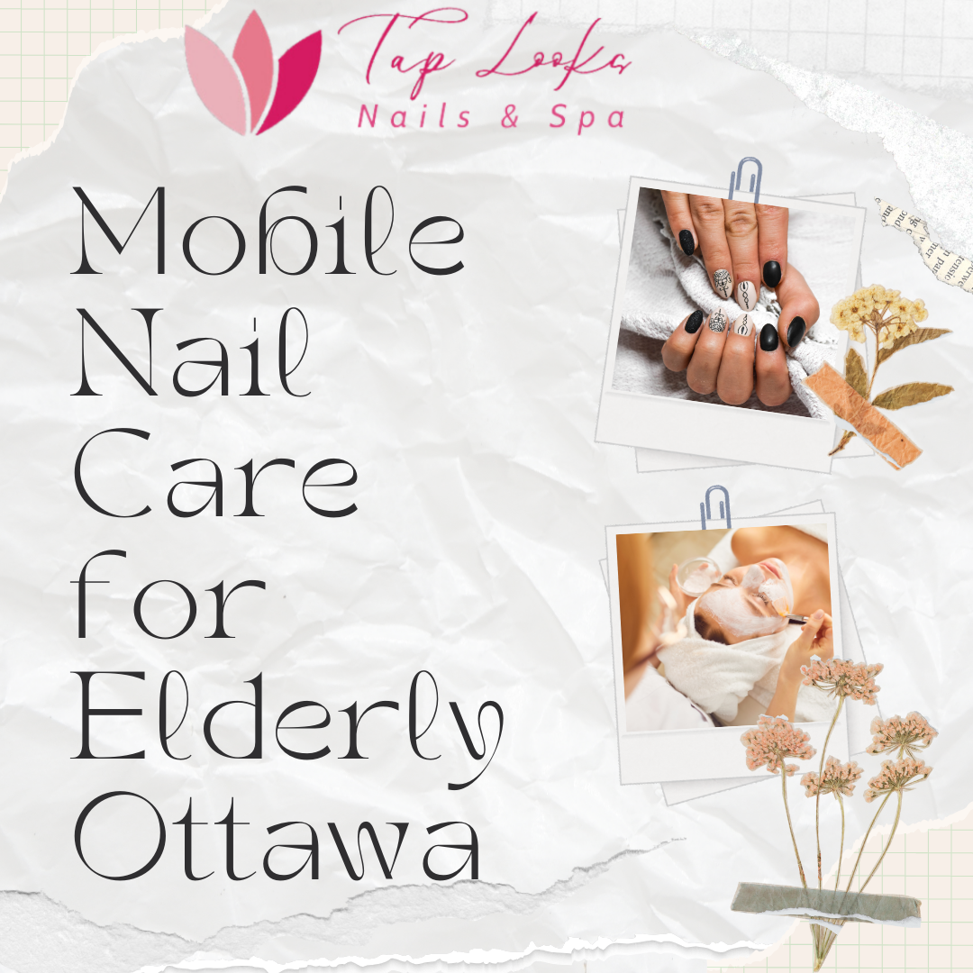 Mobile Nail Care for Elderly Ottawa